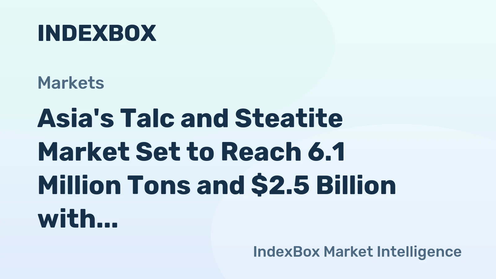 Asia's Talc and Steatite Market Set to Reach 6.1 Million Tons and $2.5 Billion with Steady Growth