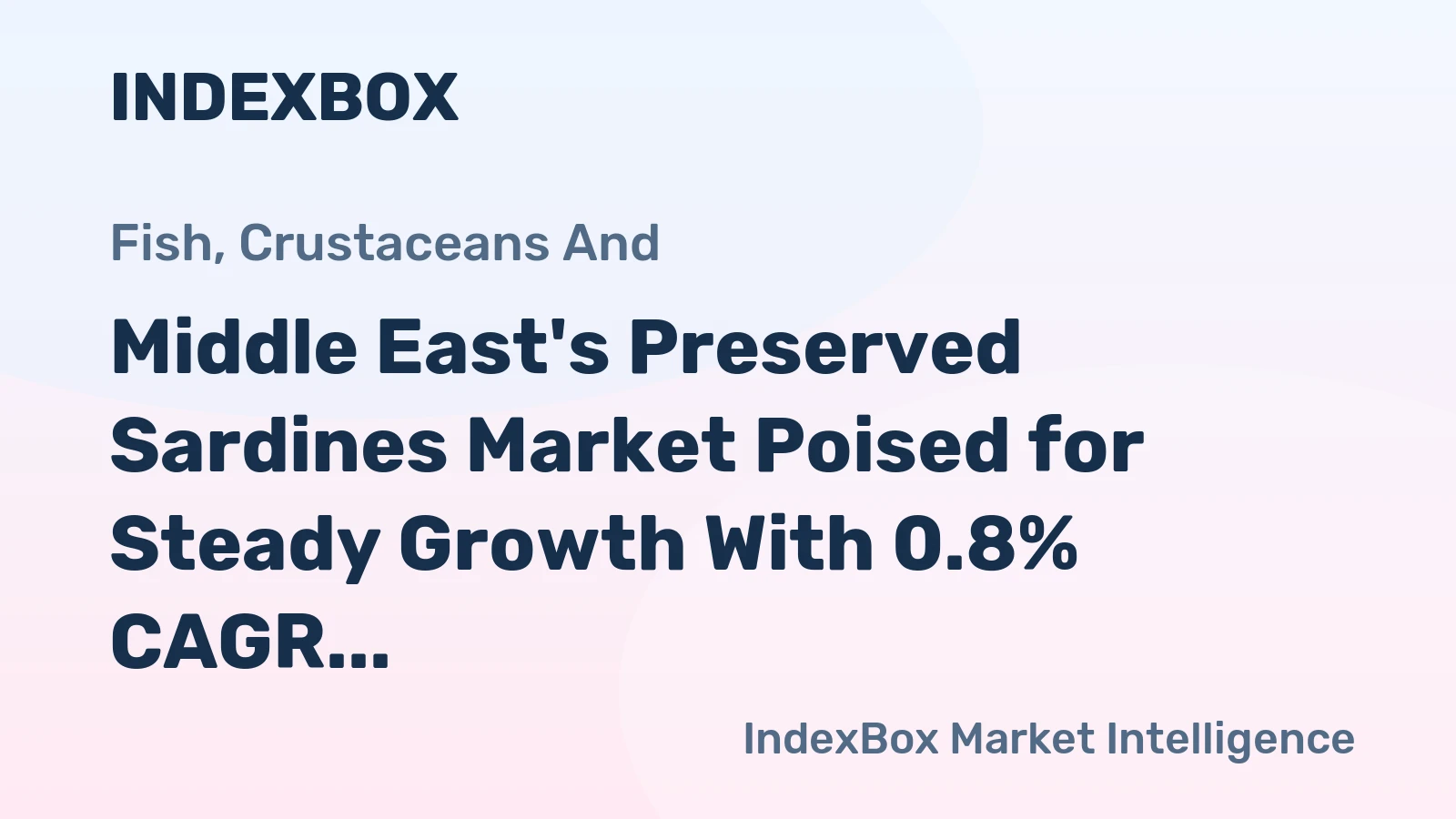 Middle East's Preserved Sardines Market Poised for Steady Growth With 0.8% CAGR Through 2035