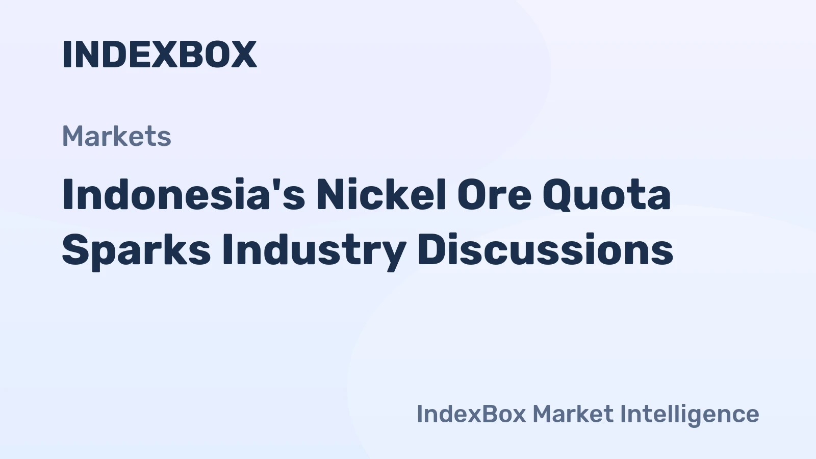 Indonesia's Nickel Ore Quota Sparks Industry Discussions