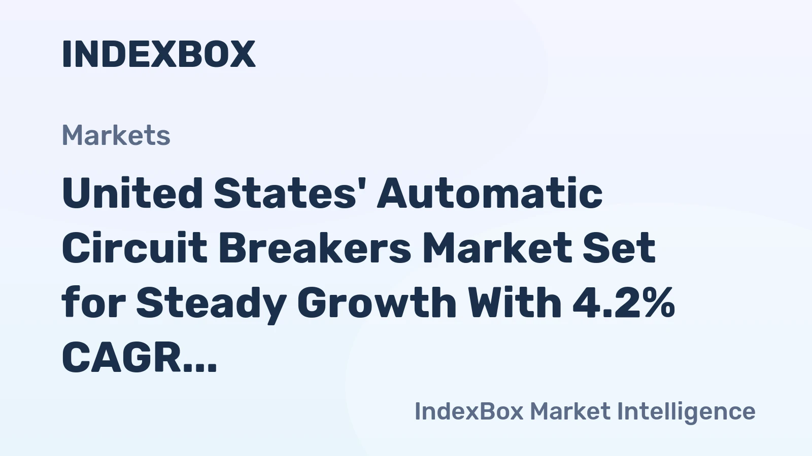 United States' Automatic Circuit Breakers Market Set for Steady Growth With 4.2% CAGR in Value