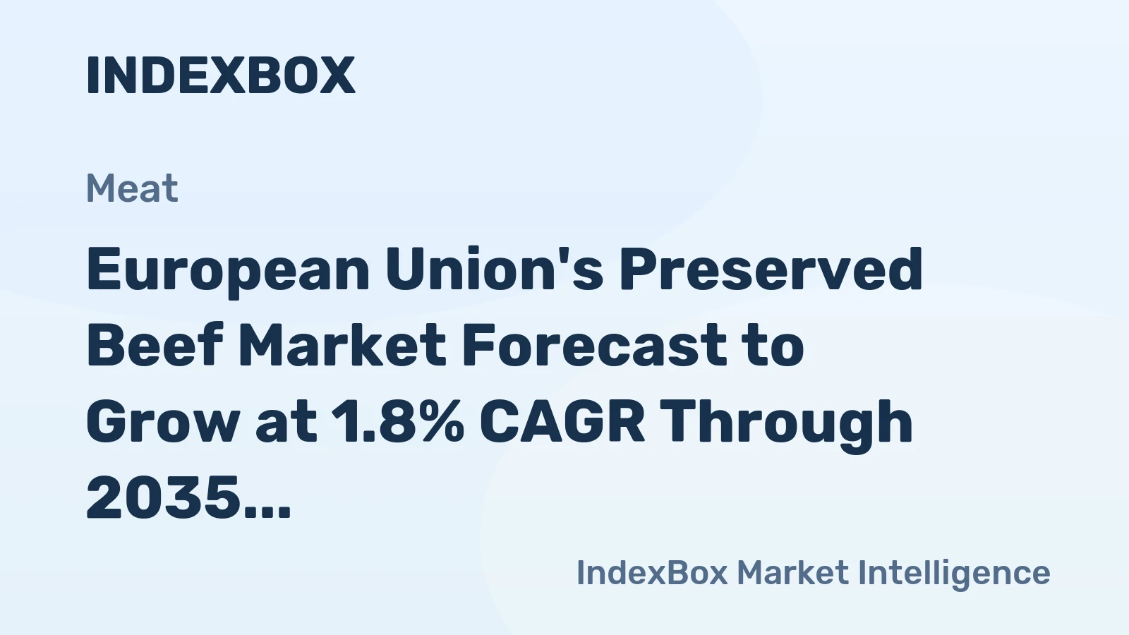 European Union's Preserved Beef Market Forecast to Grow at 1.8% CAGR Through 2035