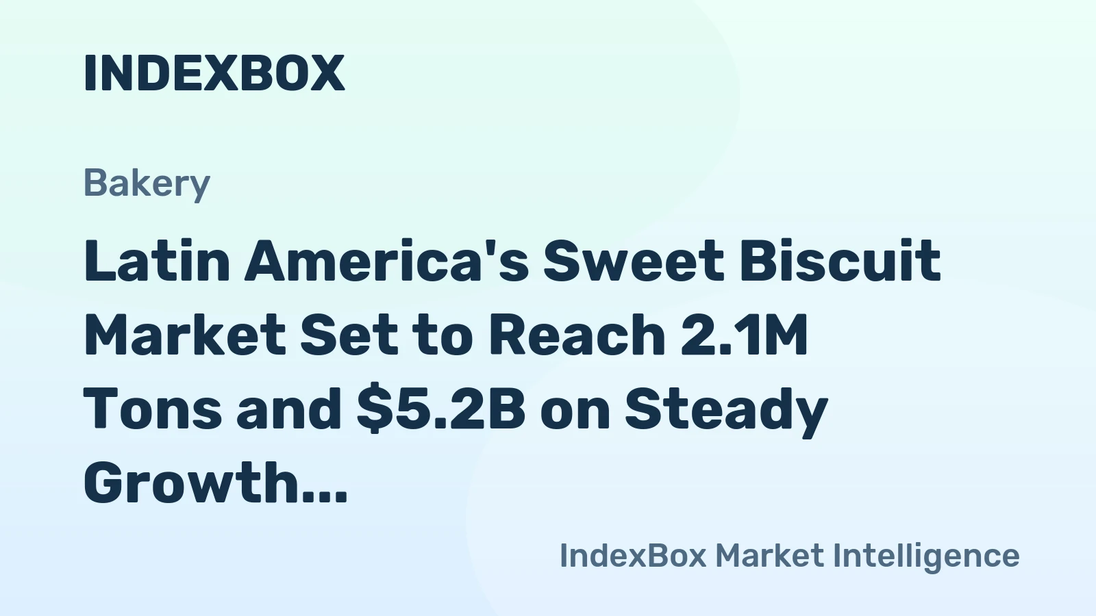 Latin America's Sweet Biscuit Market Set to Reach 2.1M Tons and $5.2B on Steady Growth