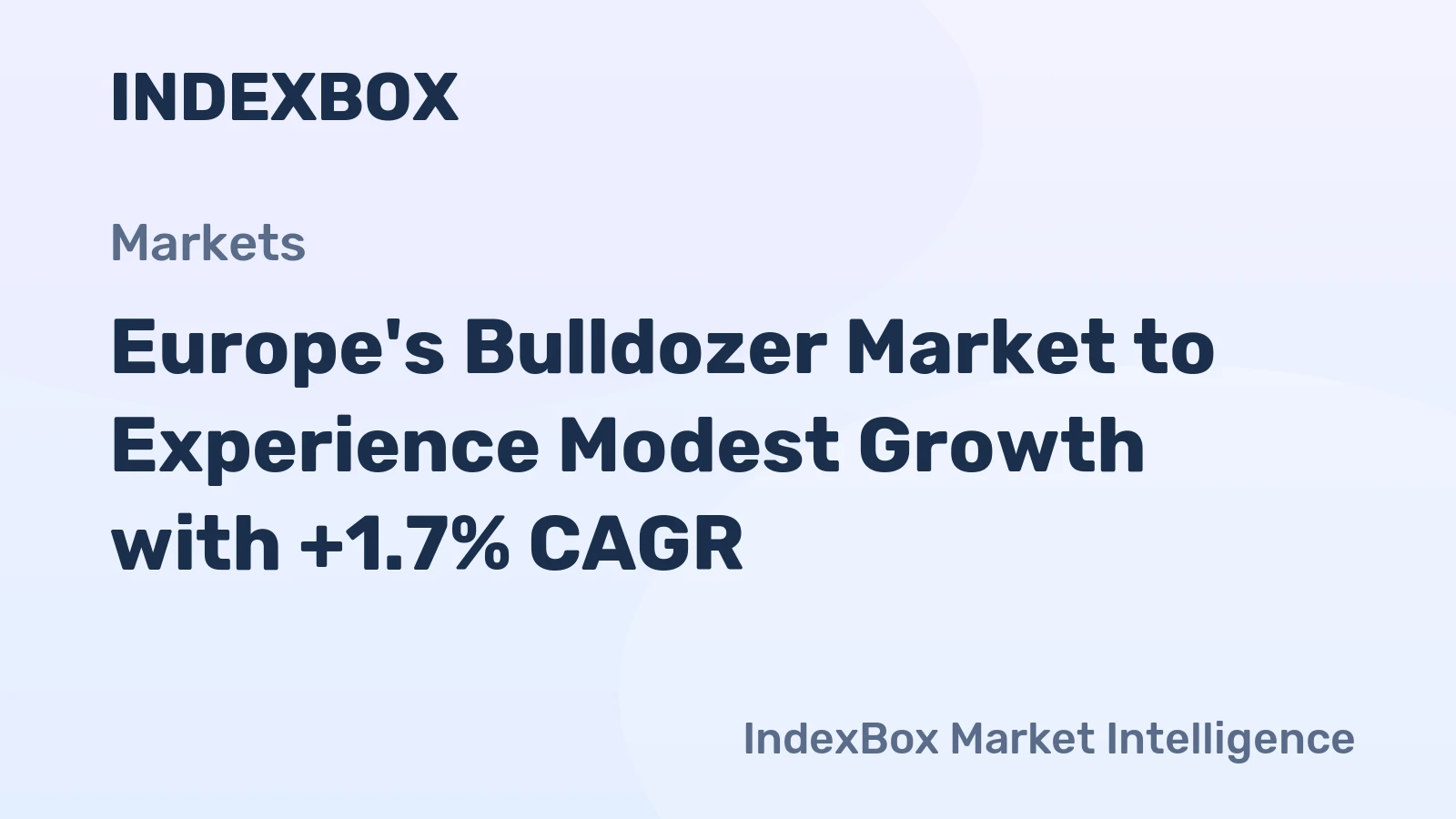 Europe's Bulldozer Market to Experience Modest Growth with +1.7% CAGR