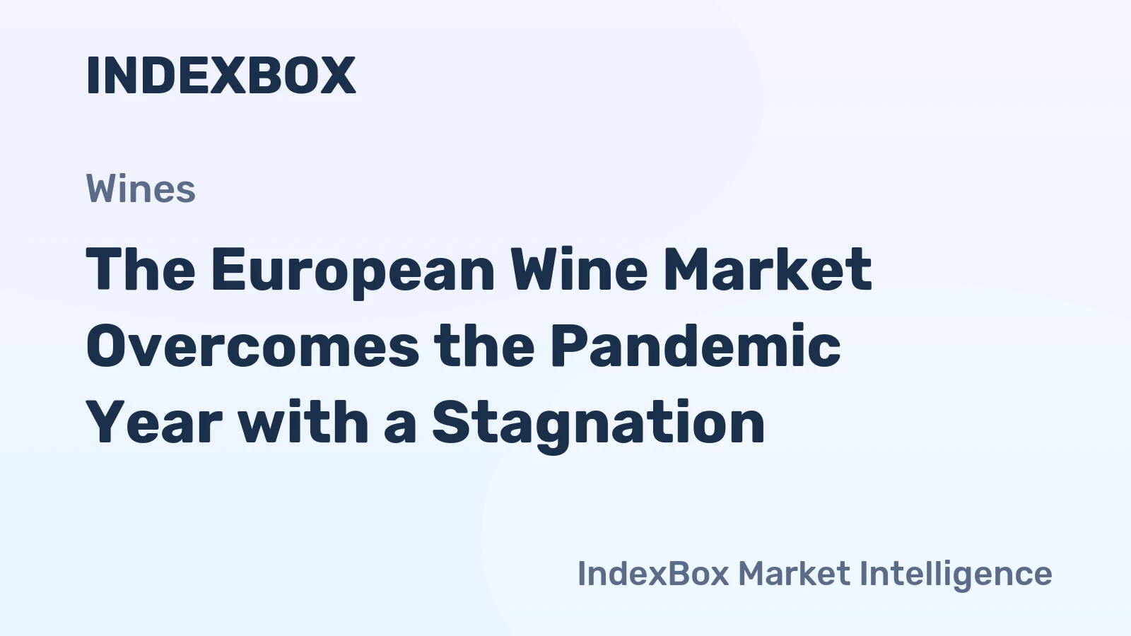 The European Wine Market Overcomes the Pandemic Year with a Stagnation