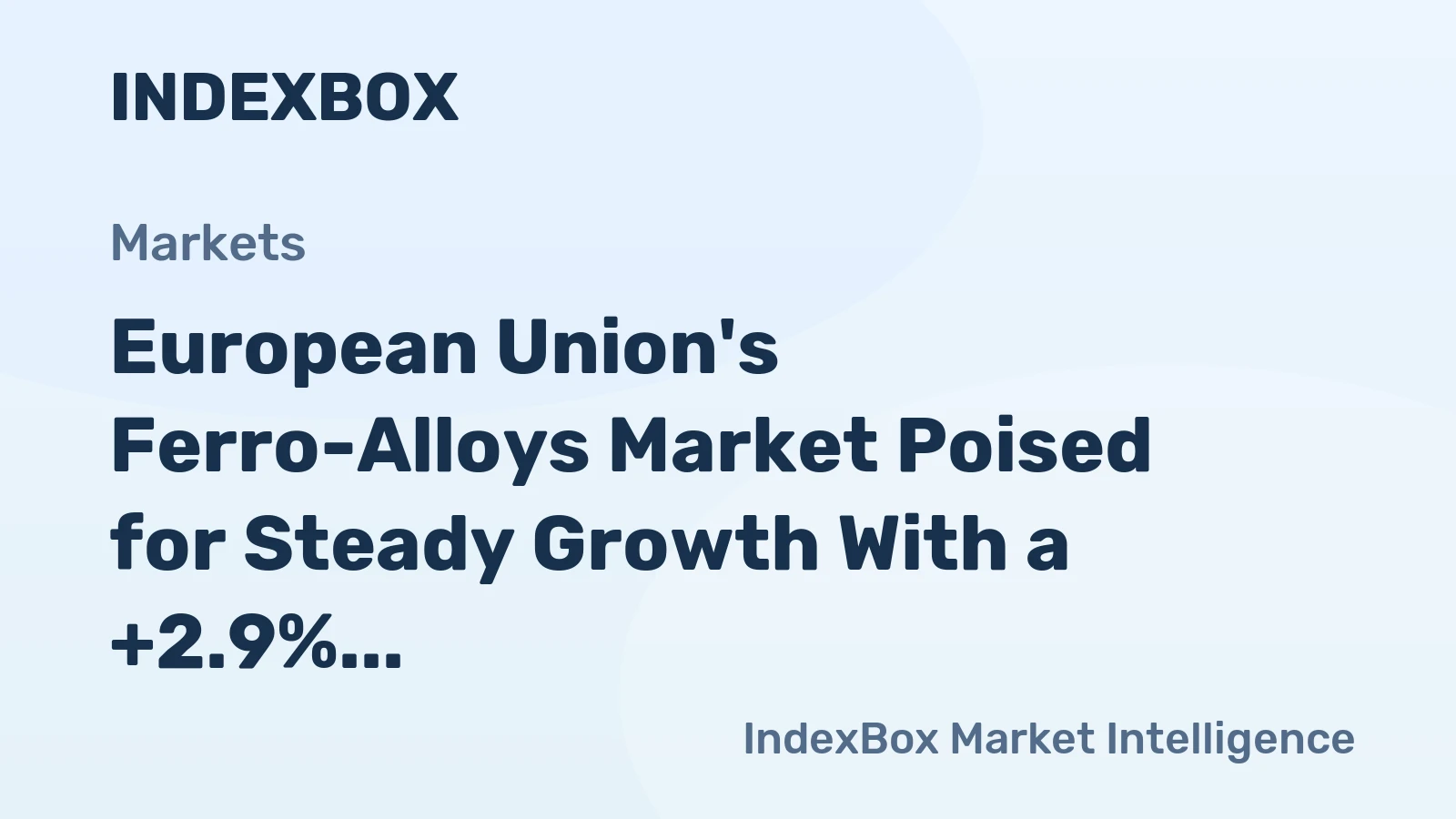 European Union's Ferro-Alloys Market Poised for Steady Growth With a +2.9% Value CAGR Through 2035