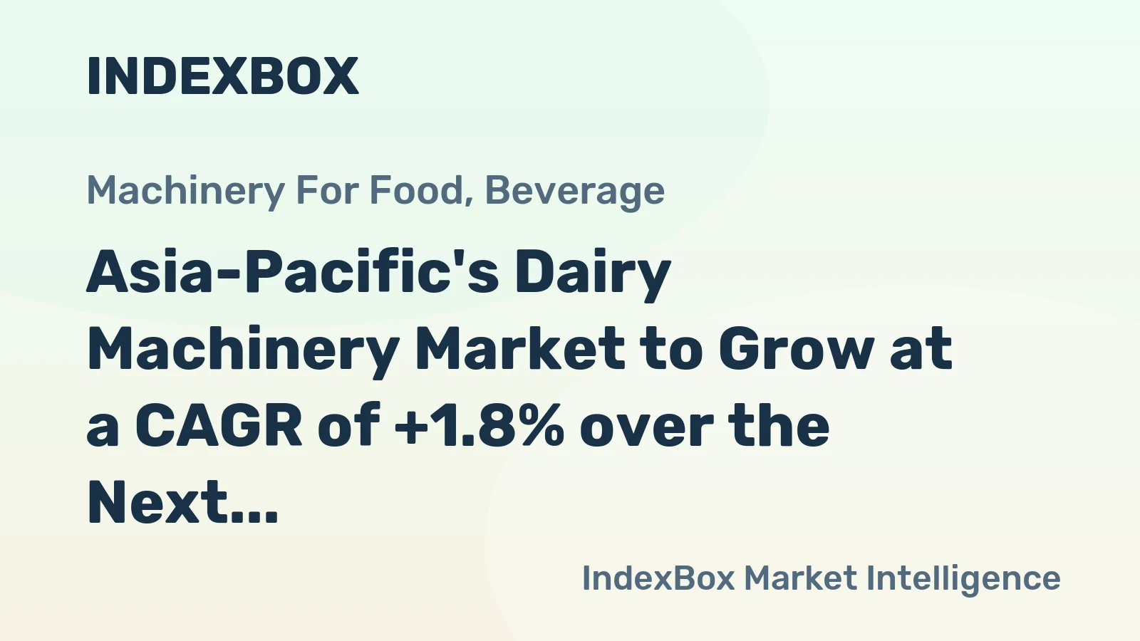 Asia-Pacific's Dairy Machinery Market to Grow at a CAGR of +1.8% over the Next Decade