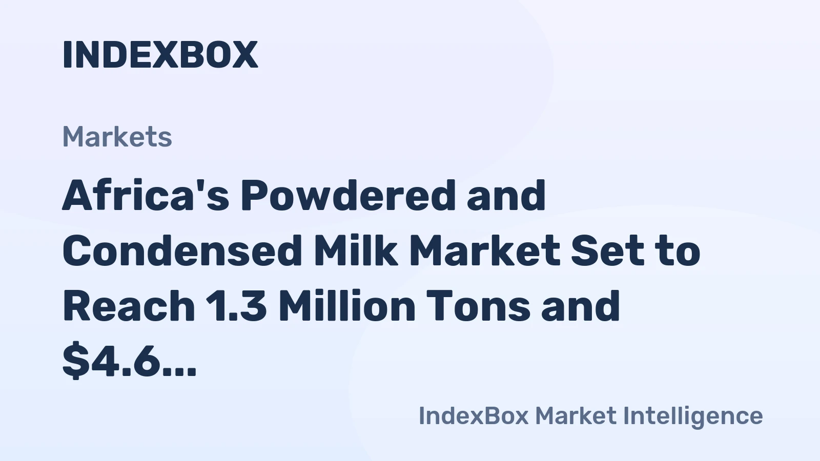 Africa's Powdered and Condensed Milk Market Set to Reach 1.3 Million Tons and $4.6 Billion by 2035