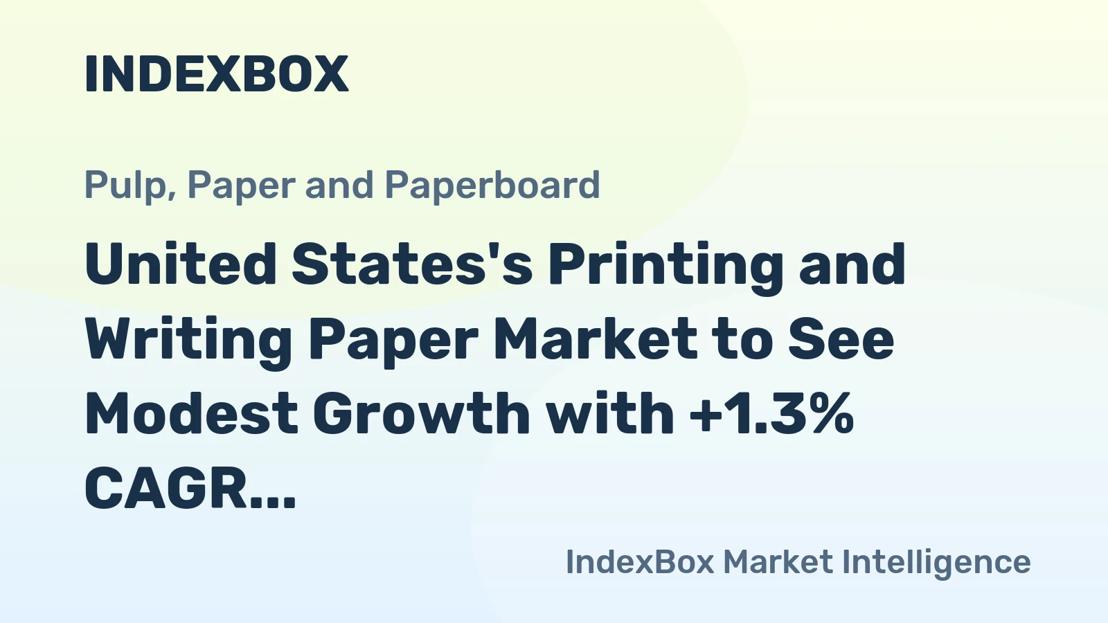 United States's Printing and Writing Paper Market to See Modest Growth with +1.3% CAGR