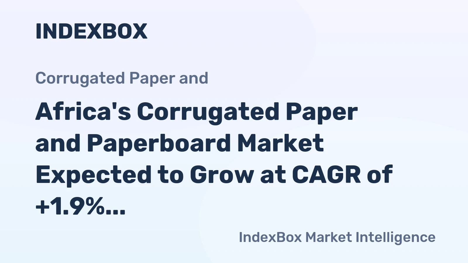 Africa's Corrugated Paper and Paperboard Market Expected to Grow at CAGR of +1.9% over Next Decade