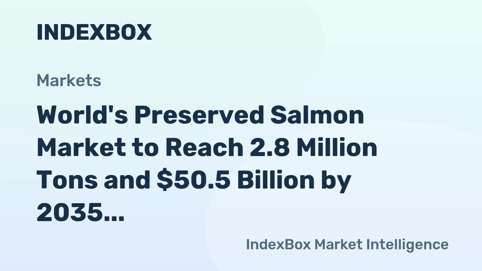 World's Preserved Salmon Market to Reach 2.8 Million Tons and $50.5 Billion by 2035