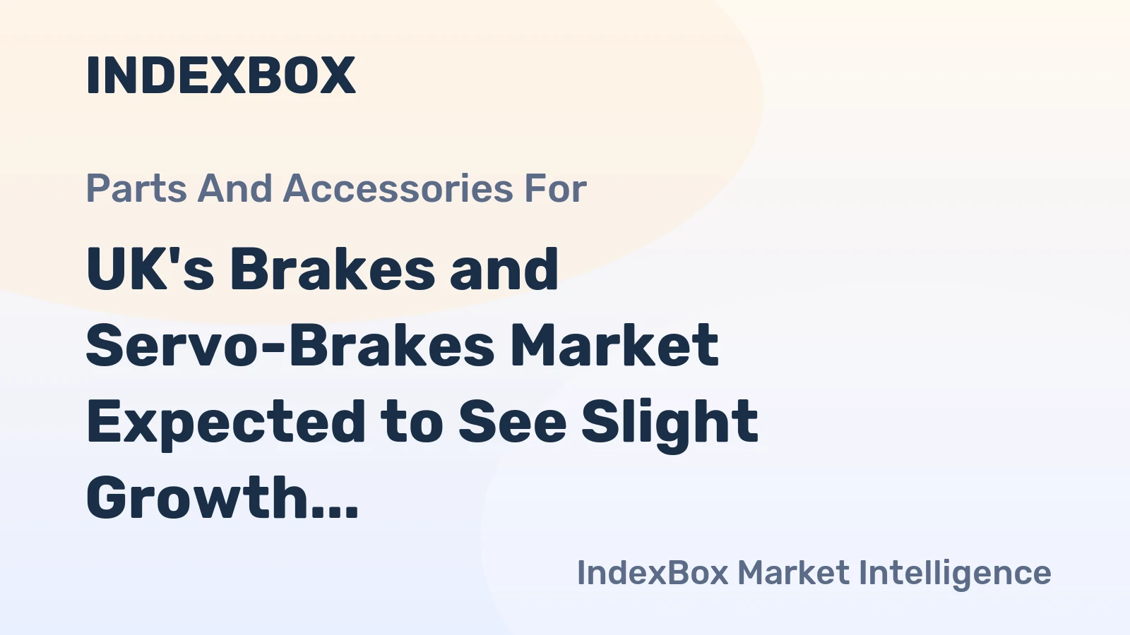 UK's Brakes and Servo-Brakes Market Expected to See Slight Growth with +0.1% CAGR