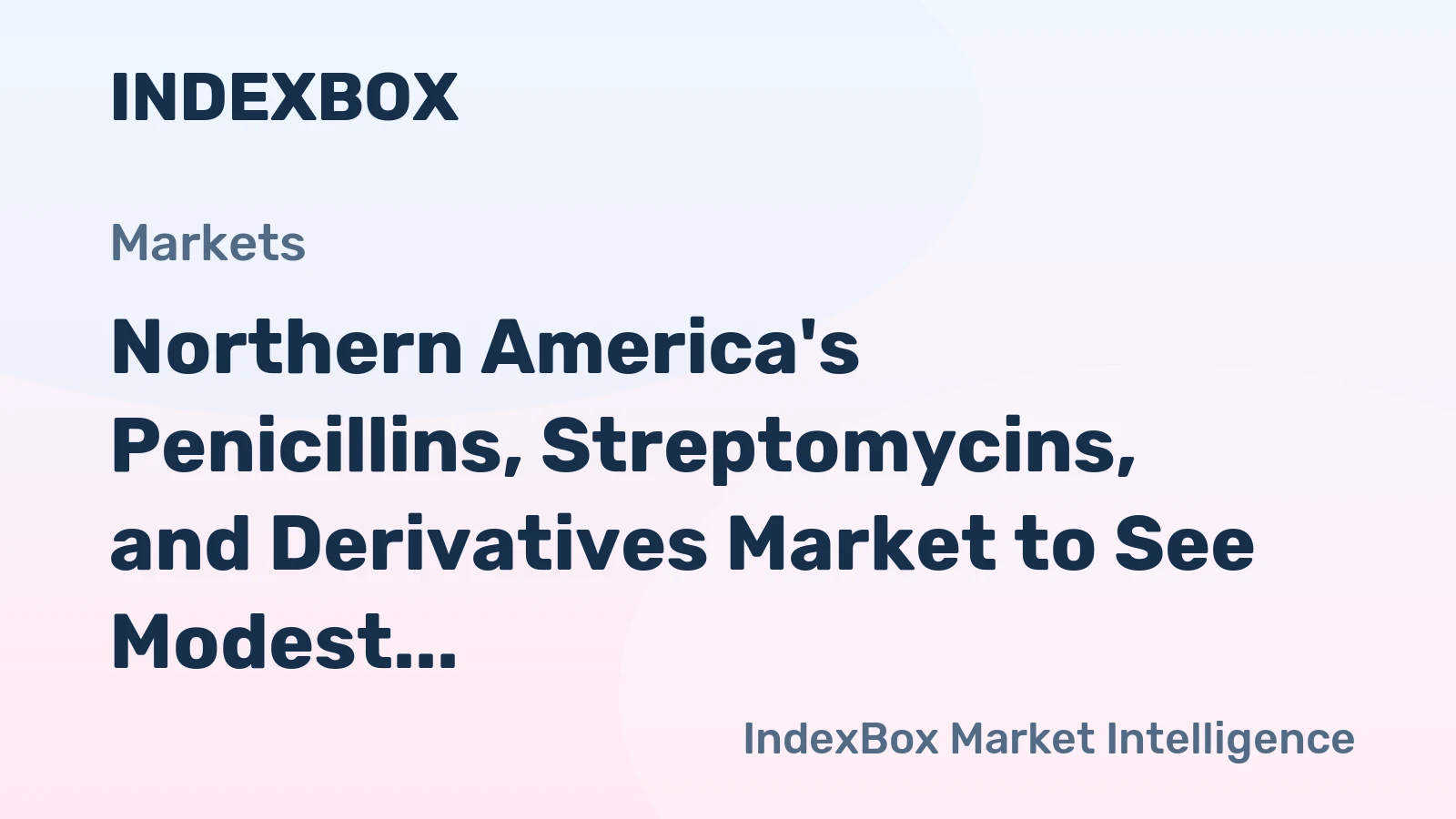Northern America's Penicillins, Streptomycins, and Derivatives Market to See Modest Growth with 0.6% CAGR