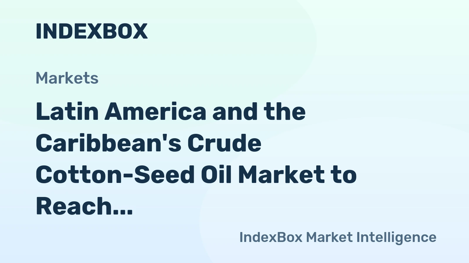 Latin America and the Caribbean's Crude Cotton-Seed Oil Market to Reach 7.3K Tons and $7.6M by 2035