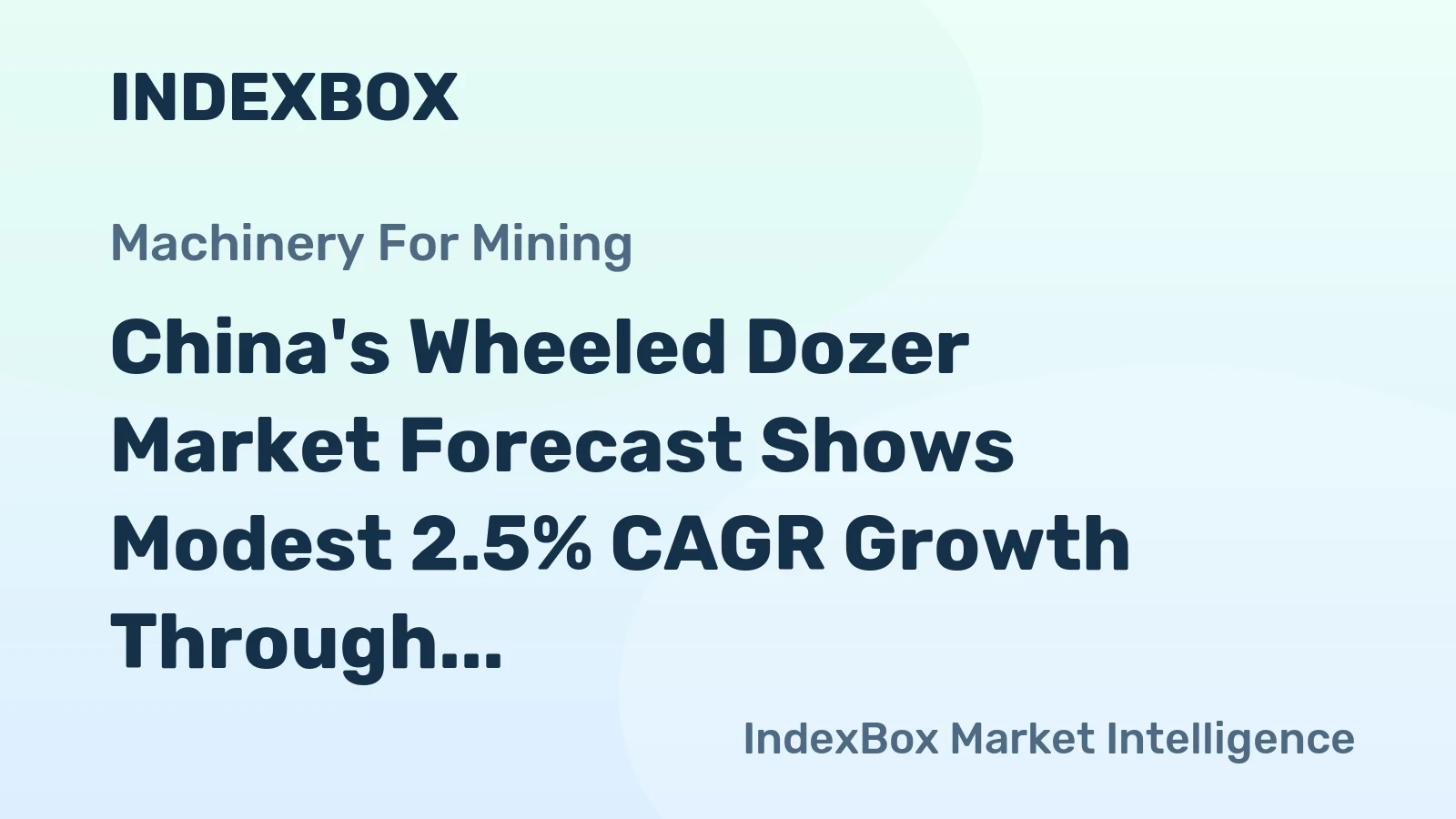 China's Wheeled Dozer Market Forecast Shows Modest 2.5% CAGR Growth Through 2035