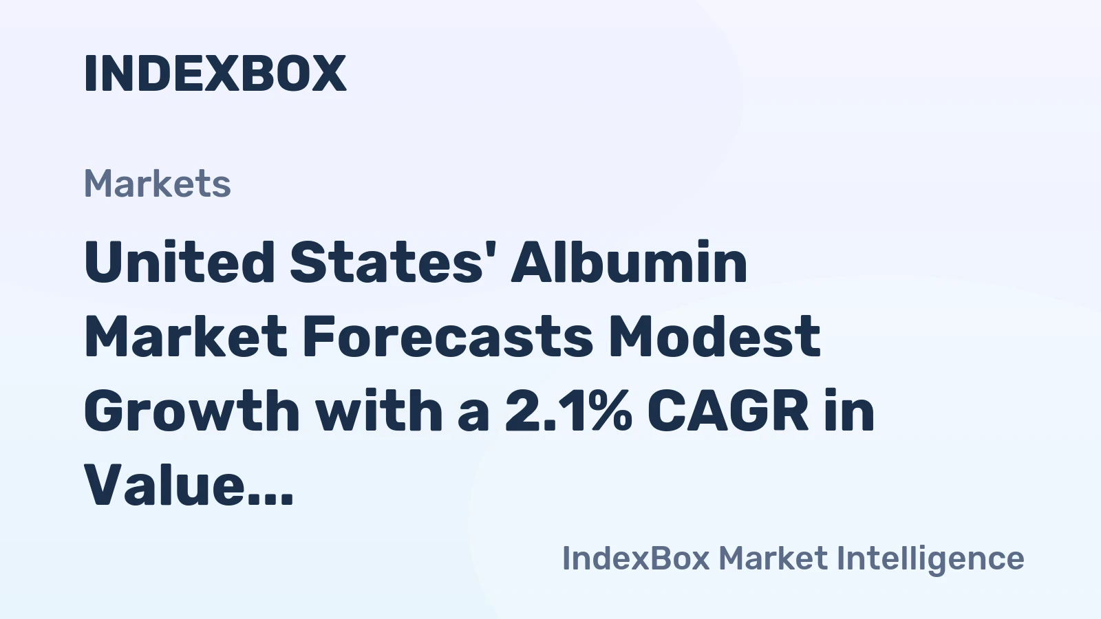 United States' Albumin Market Forecasts Modest Growth with a 2.1% CAGR in Value