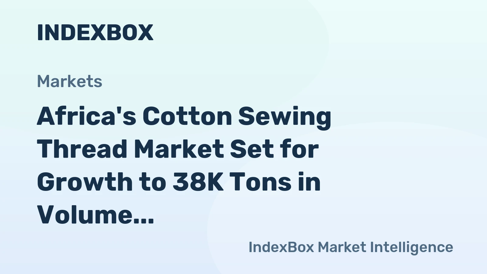 Africa's Cotton Sewing Thread Market Set for Growth to 38K Tons in Volume and $224M in Value