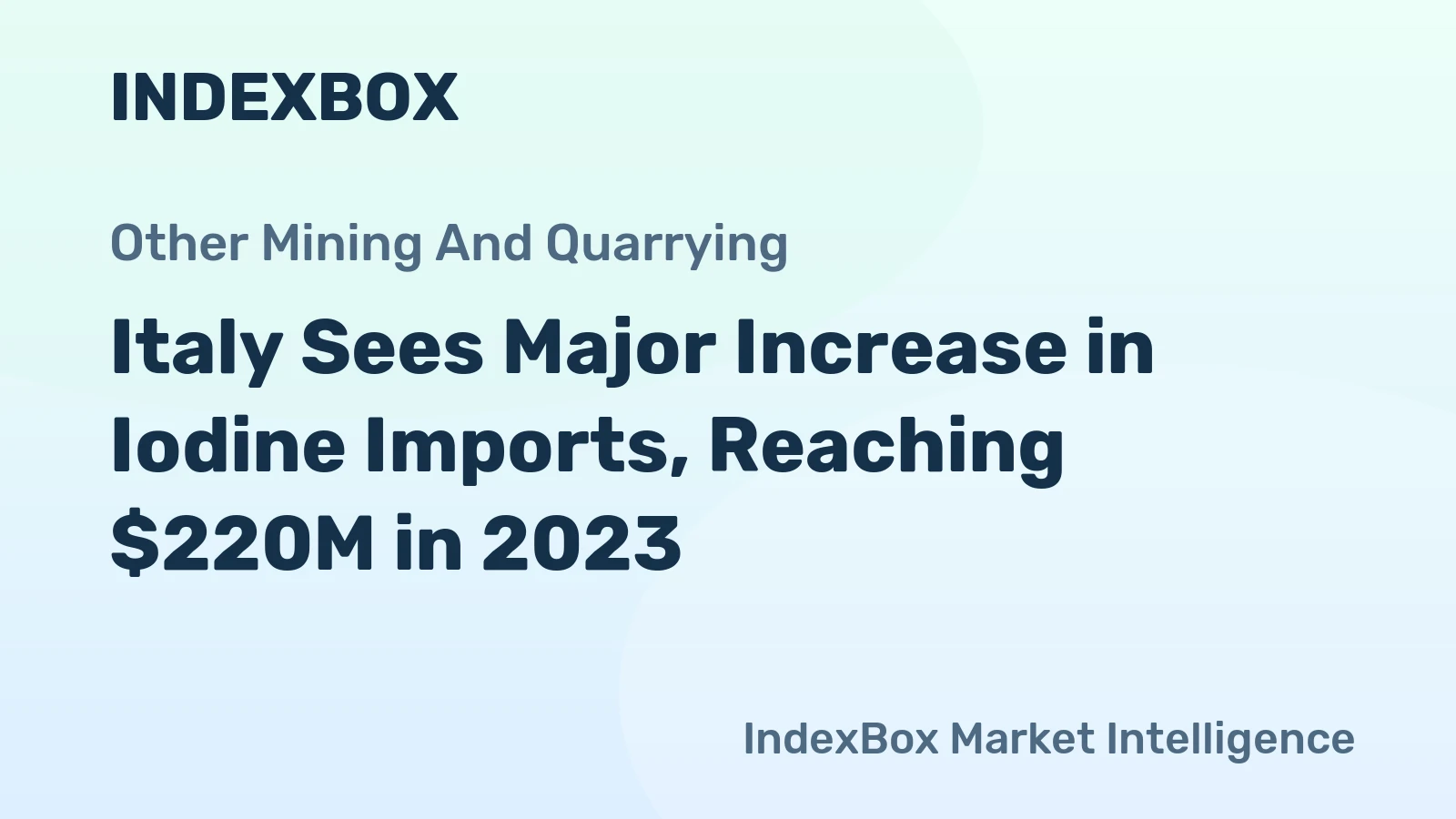 Italy Sees Major Increase in Iodine Imports, Reaching $220M in 2023