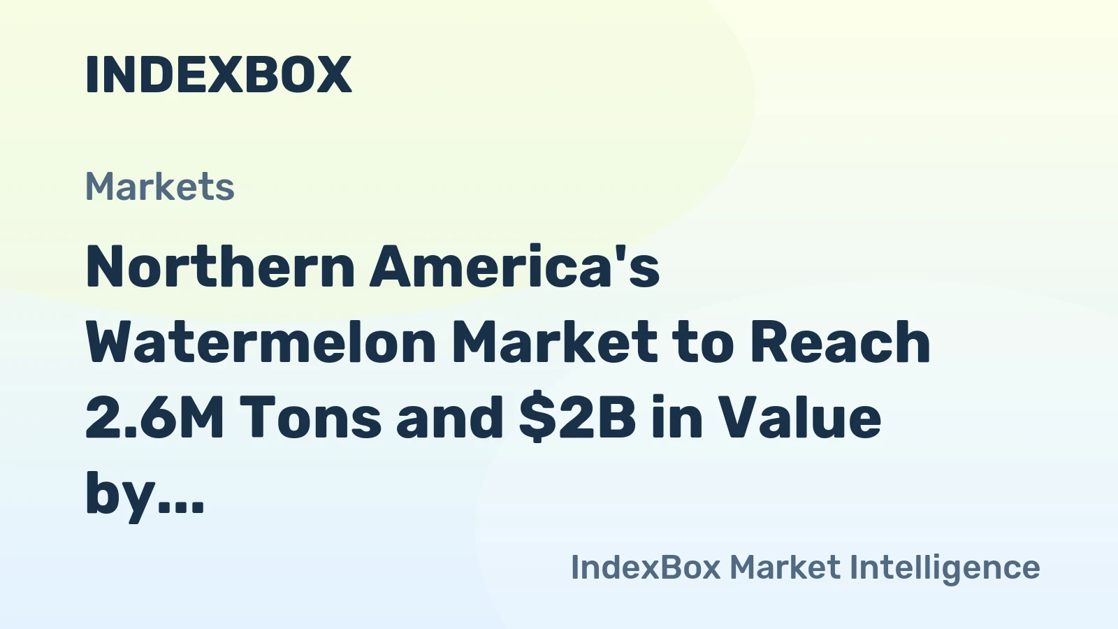 Northern America's Watermelon Market to Reach 2.6M Tons and $2B in Value by 2035