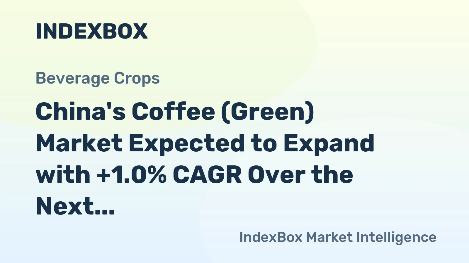 China's Coffee (Green) Market Expected to Expand with +1.0% CAGR Over the Next Decade