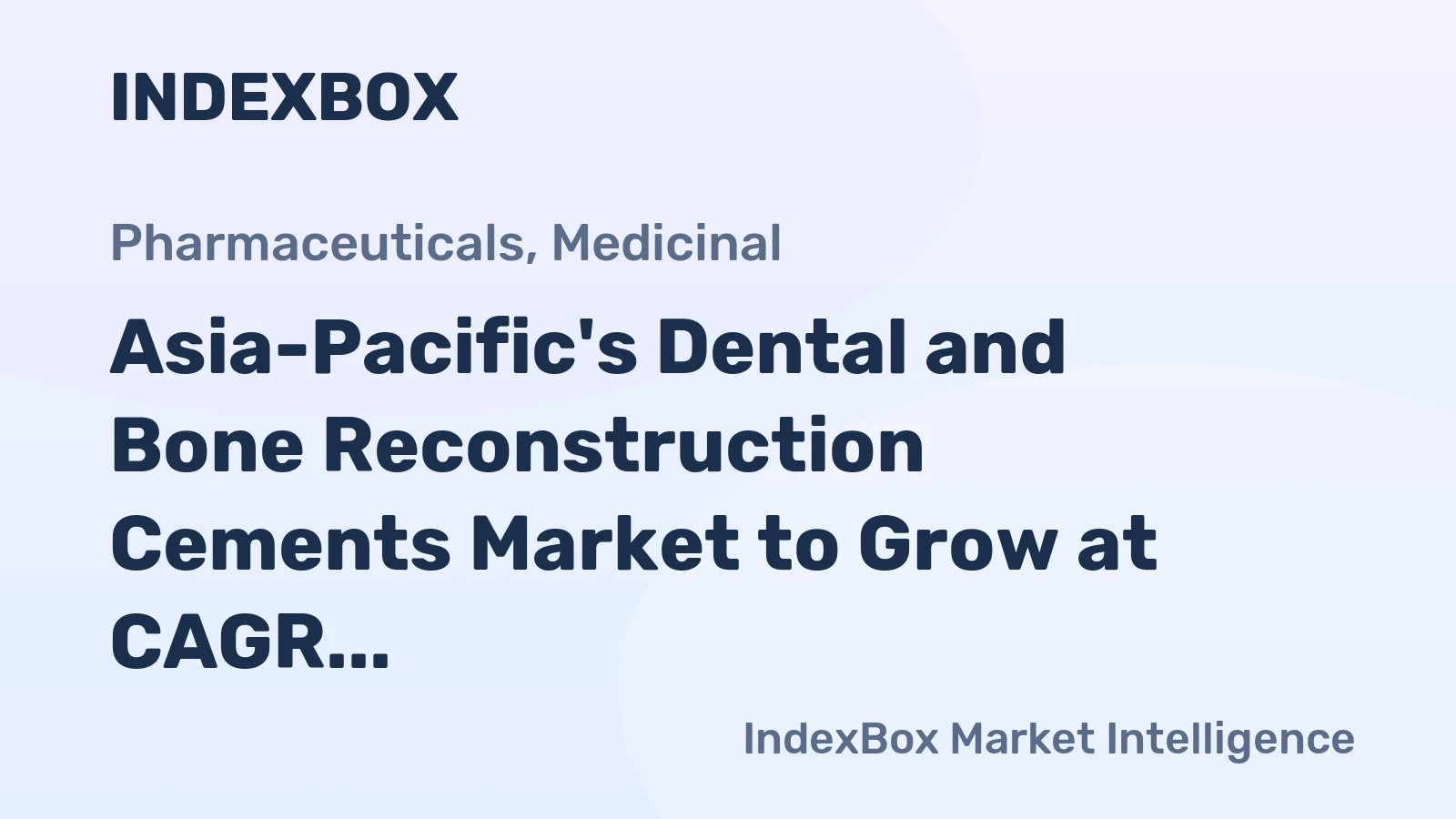 Asia-Pacific's Dental and Bone Reconstruction Cements Market to Grow at CAGR of +1.7% by 2035