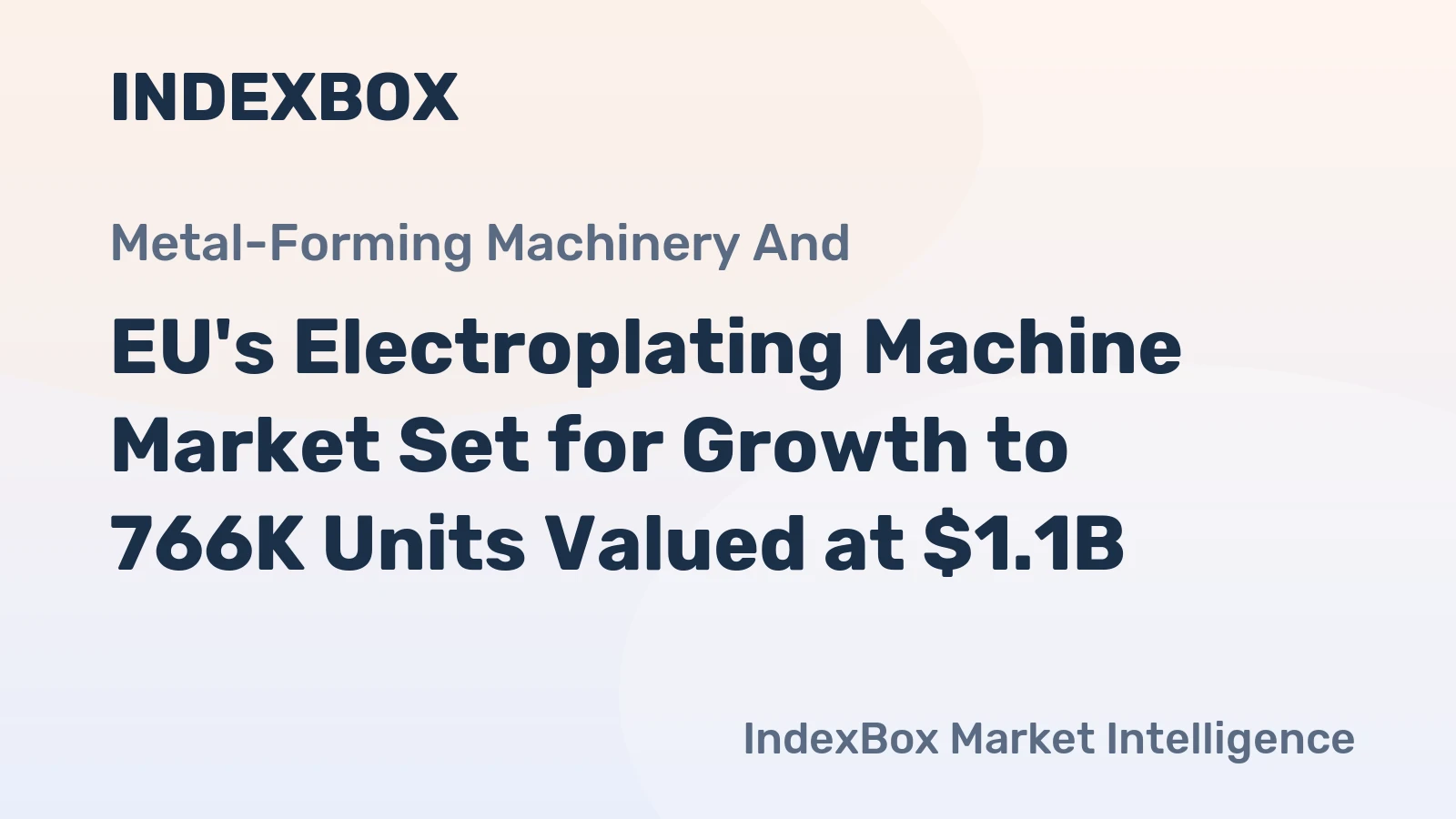 EU's Electroplating Machine Market Set for Growth to 766K Units Valued at $1.1B