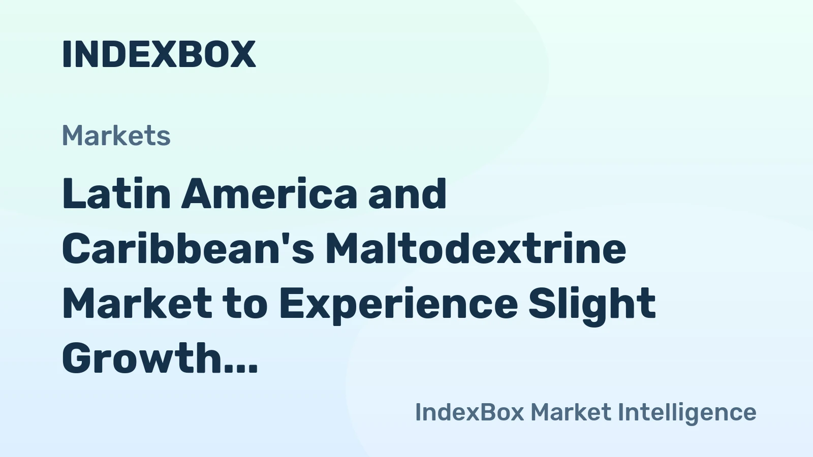 Latin America and Caribbean's Maltodextrine Market to Experience Slight Growth with +0.6% CAGR over Next Decade