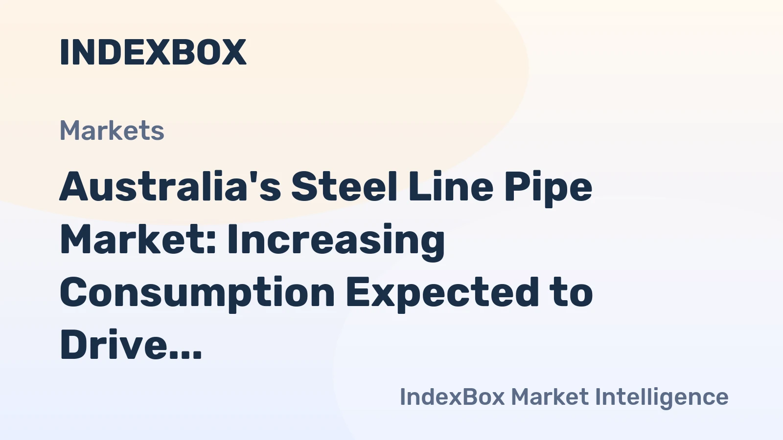 Australia's Steel Line Pipe Market: Increasing Consumption Expected to Drive Growth Over Next Decade