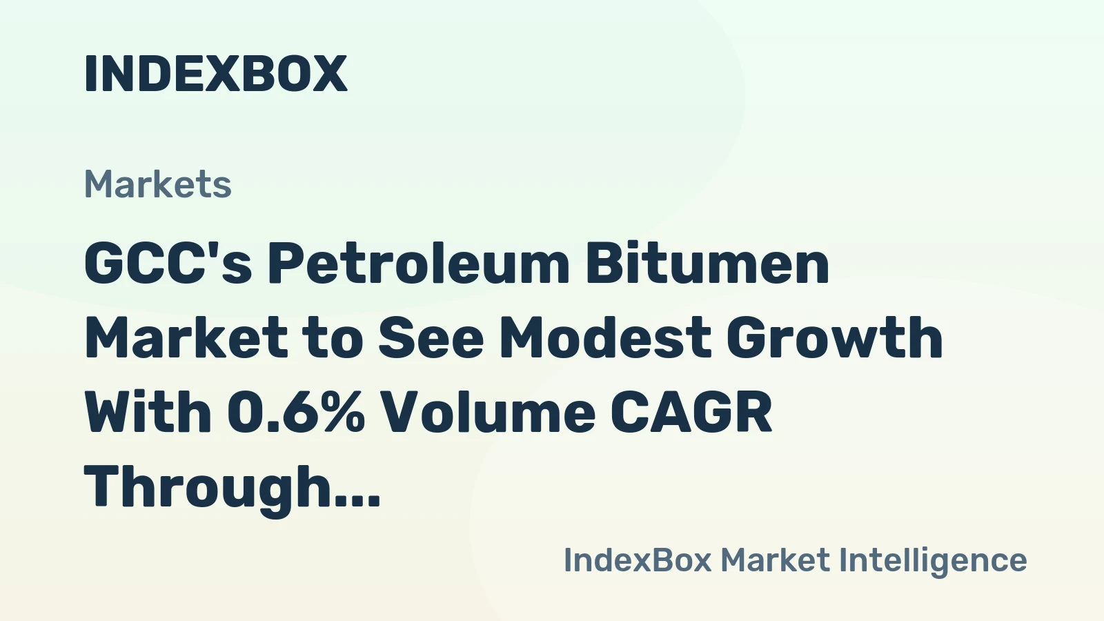 GCC's Petroleum Bitumen Market to See Modest Growth With 0.6% Volume CAGR Through 2035