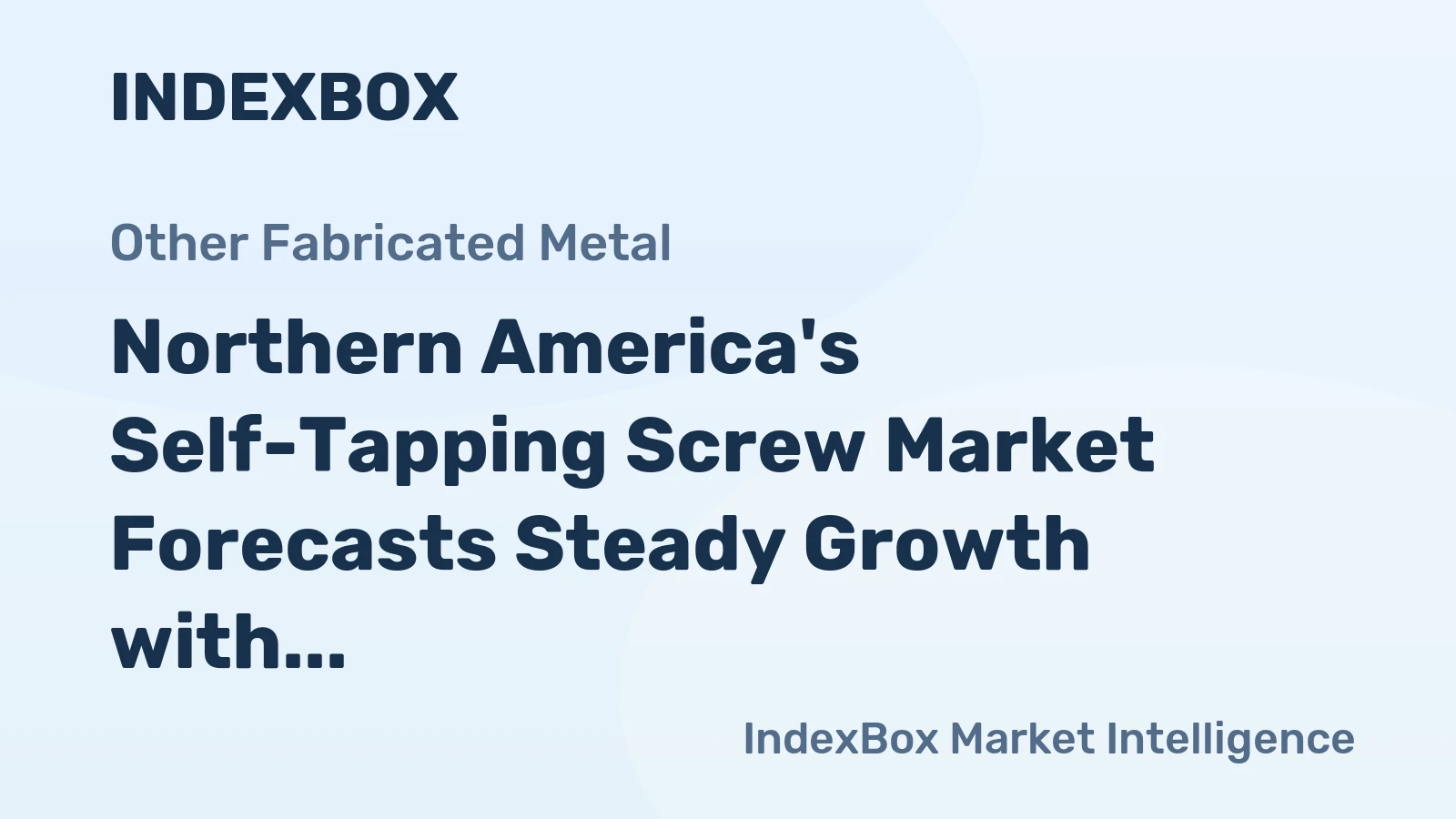 Northern America's Self-Tapping Screw Market Forecasts Steady Growth with a +0.5% Volume CAGR