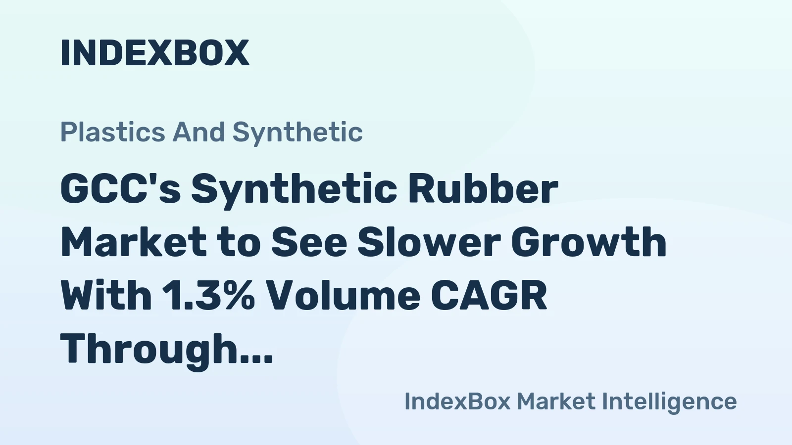 GCC's Synthetic Rubber Market to See Slower Growth With 1.3% Volume CAGR Through 2035
