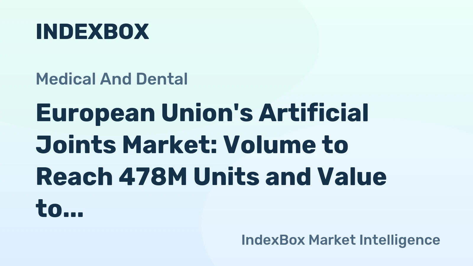 European Union's Artificial Joints Market: Volume to Reach 478M Units and Value to Hit $97.8B by 2035
