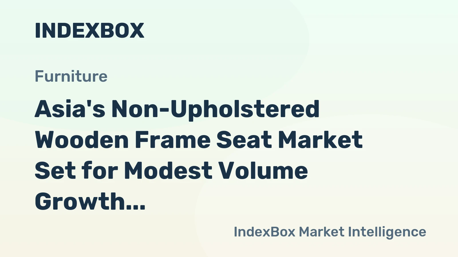 Asia's Non-Upholstered Wooden Frame Seat Market Set for Modest Volume Growth Amid Steady Value Expansion