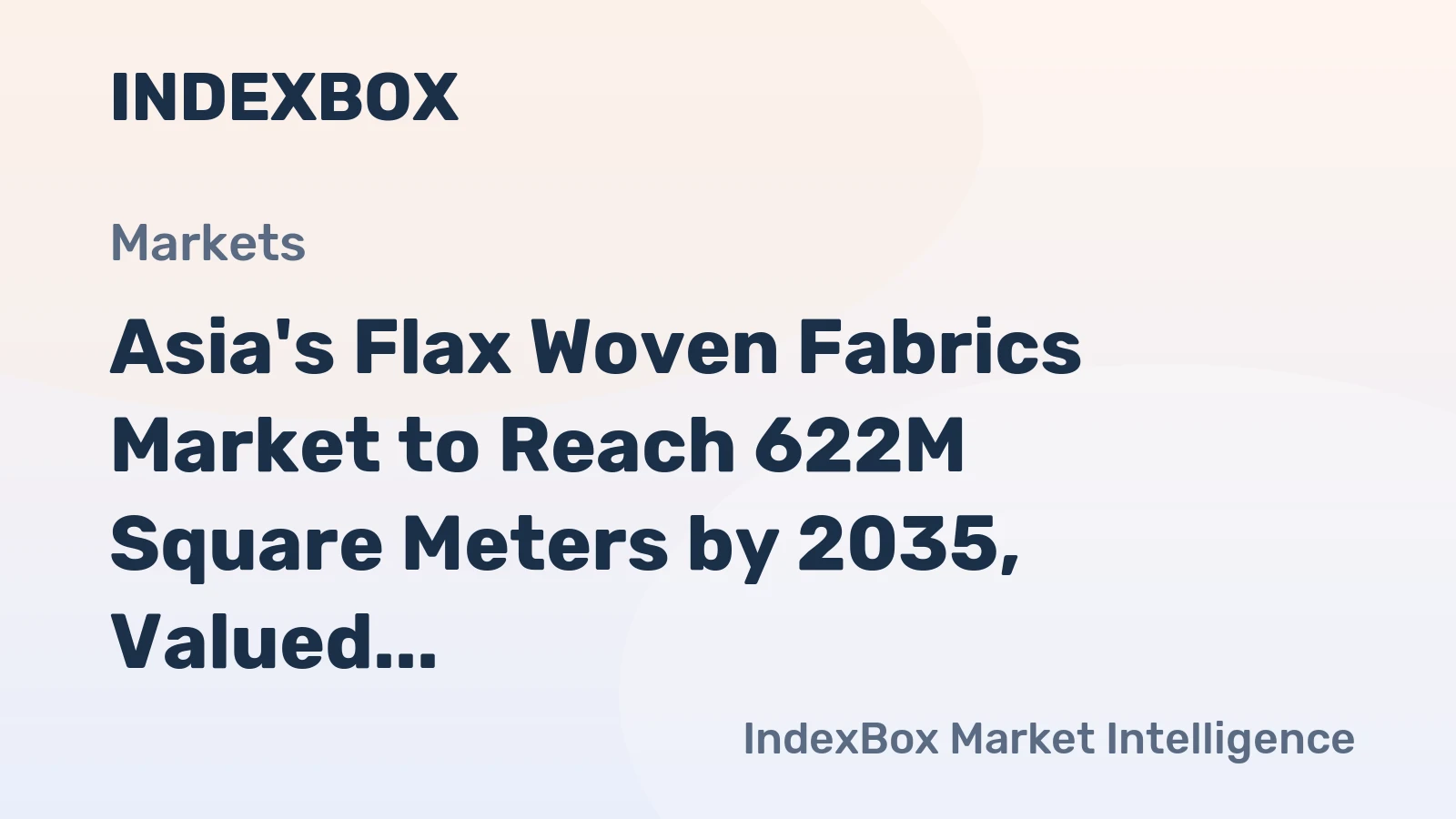 Asia's Flax Woven Fabrics Market to Reach 622M Square Meters by 2035, Valued at $6.9B