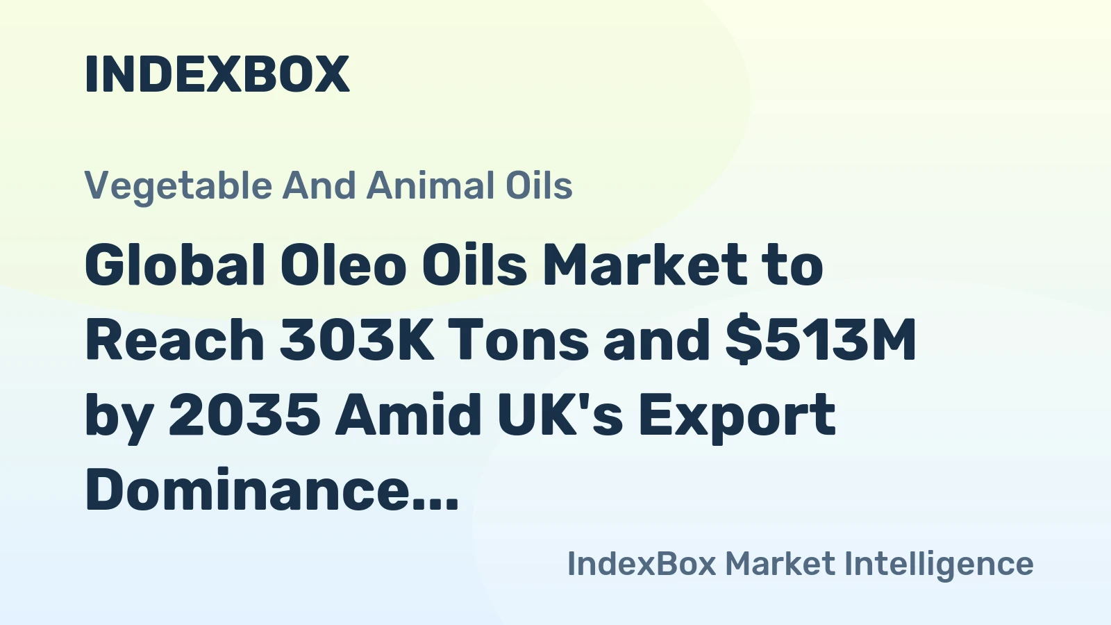 Global Oleo Oils Market to Reach 303K Tons and $513M by 2035 Amid UK's Export Dominance