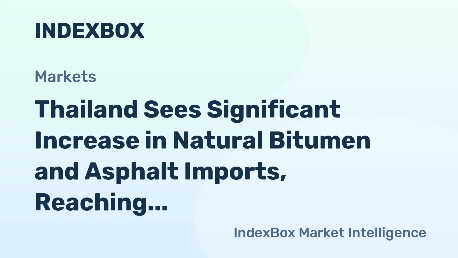 Thailand Sees Significant Increase in Natural Bitumen and Asphalt Imports, Reaching $4.4M in 2023
