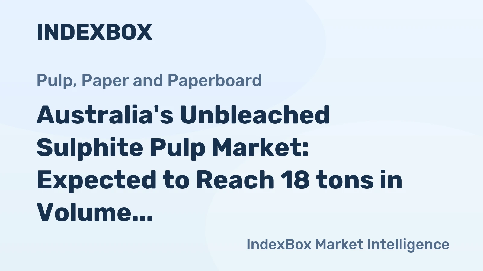 Australia's Unbleached Sulphite Pulp Market: Expected to Reach 18 tons in Volume and $29K in Value by 2035