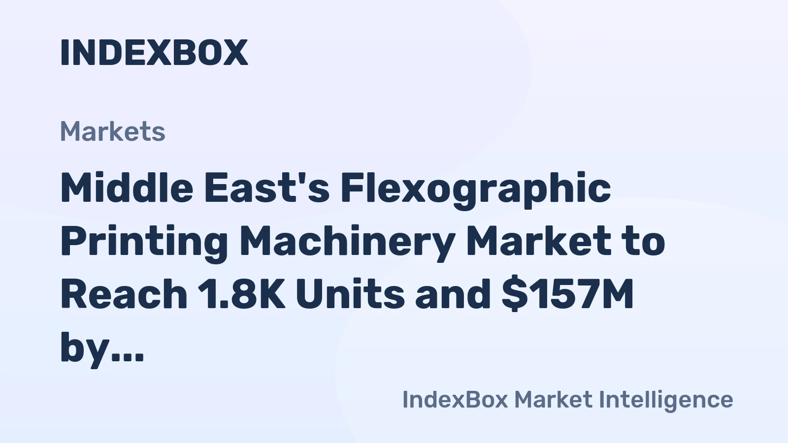 Middle East's Flexographic Printing Machinery Market to Reach 1.8K Units and $157M by 2035