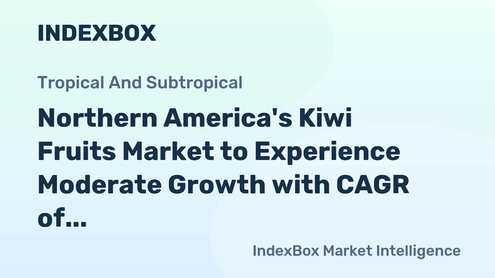 Northern America's Kiwi Fruits Market to Experience Moderate Growth with CAGR of +1.3% from 2024 to 2035
