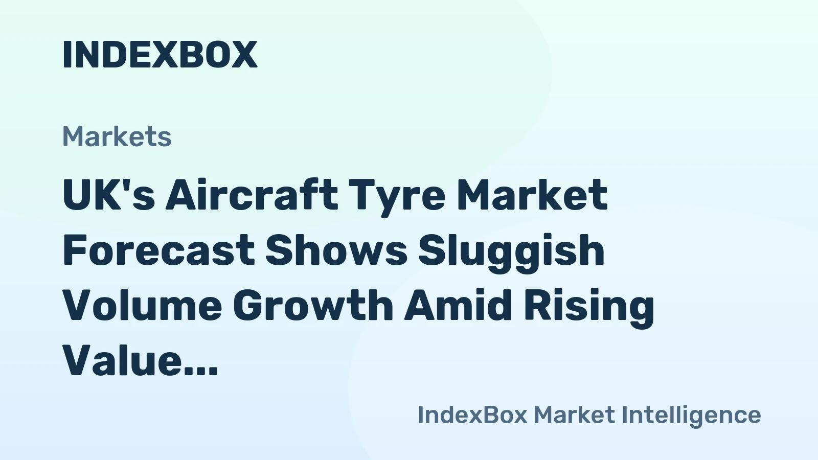 UK's Aircraft Tyre Market Forecast Shows Sluggish Volume Growth Amid Rising Value