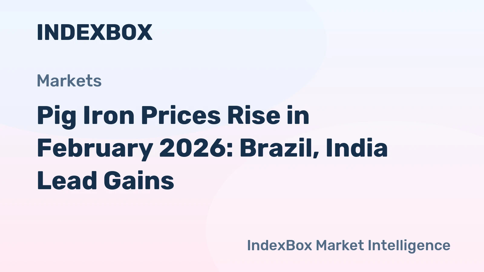 Pig Iron Prices Rise in February 2026: Brazil, India Lead Gains