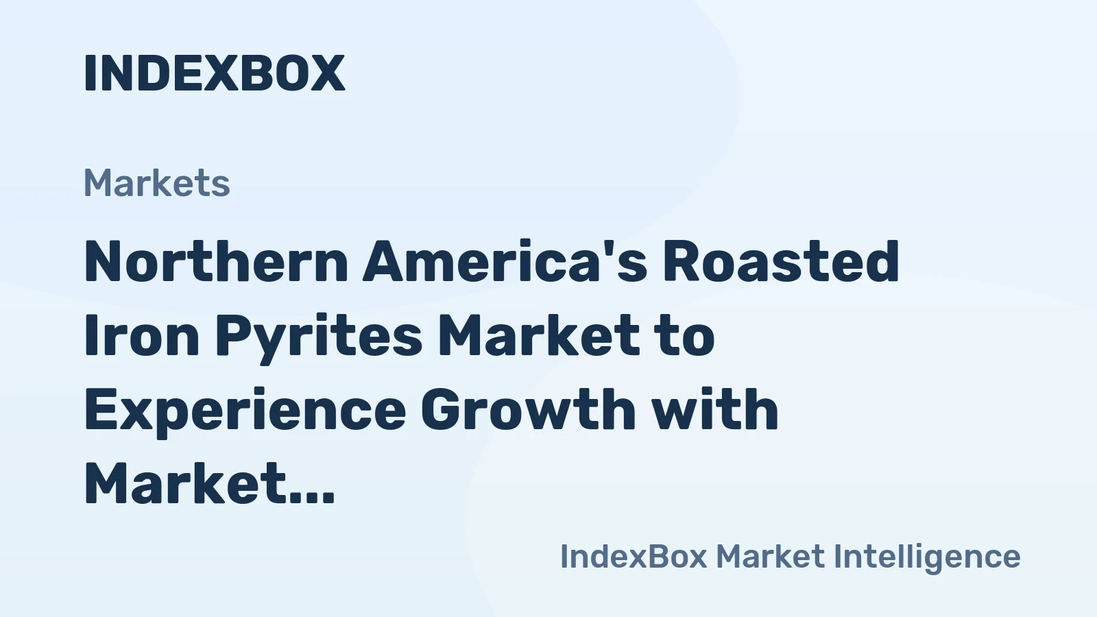 Northern America's Roasted Iron Pyrites Market to Experience Growth with Market Volume Reaching 381M Tons and Market Value Surpassing $182B by 2035