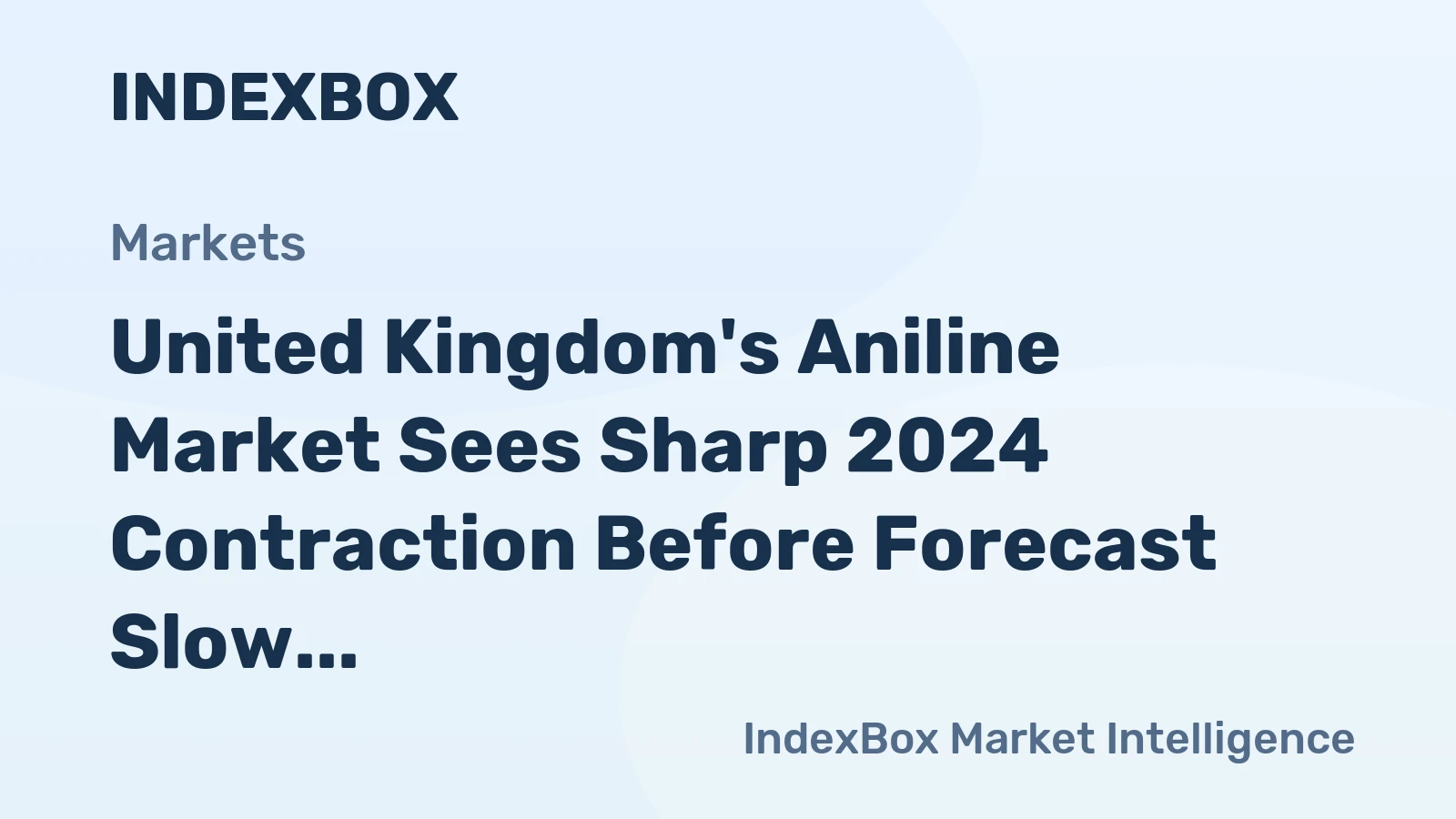 United Kingdom's Aniline Market Sees Sharp 2024 Contraction Before Forecast Slow Growth to 138K Tons and $204M