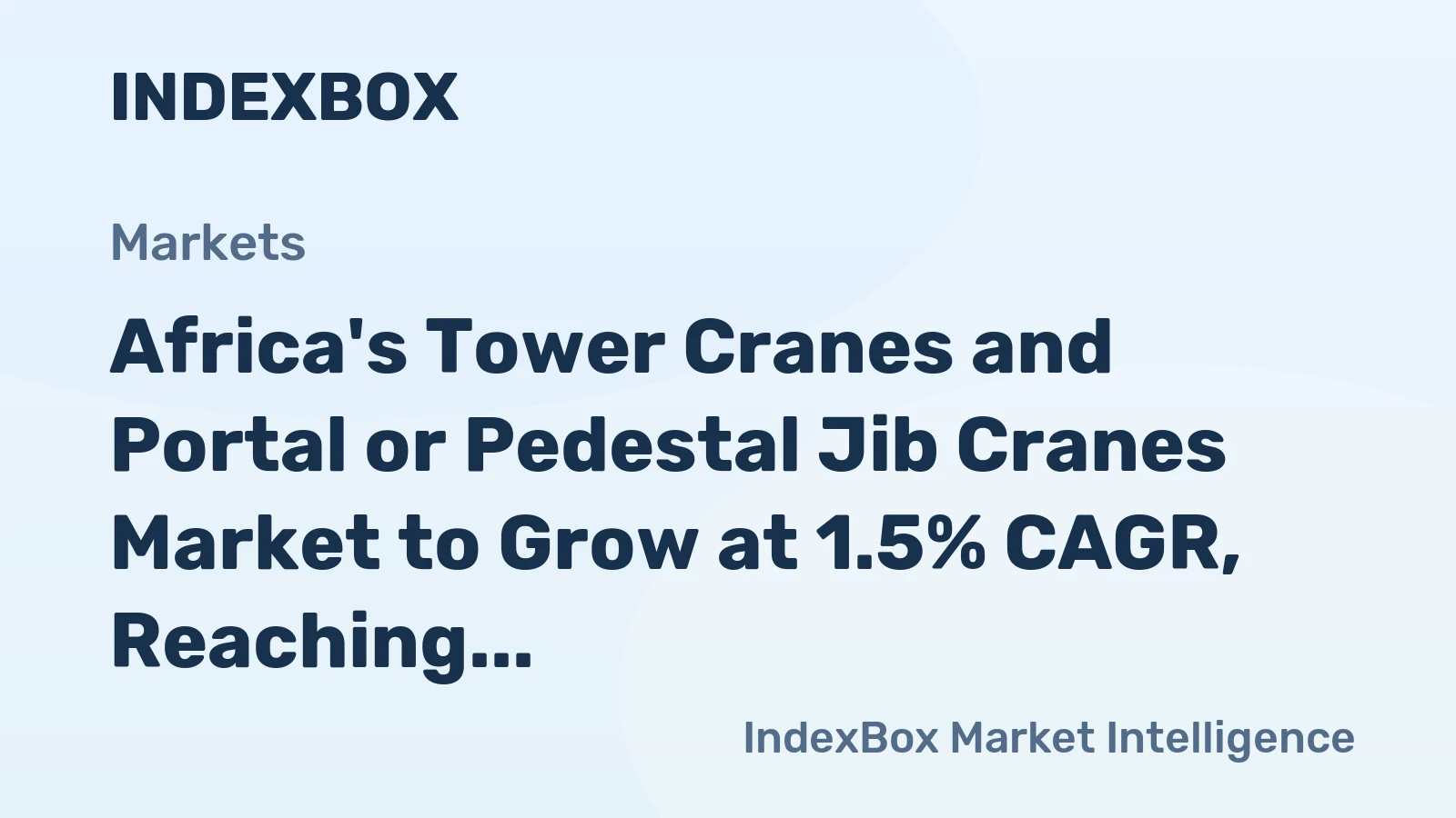 Africa's Tower Cranes and Portal or Pedestal Jib Cranes Market to Grow at 1.5% CAGR, Reaching 81K Units by 2035