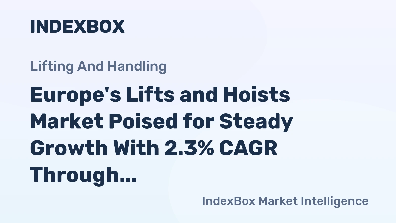 Europe's Lifts and Hoists Market Poised for Steady Growth With 2.3% CAGR Through 2035