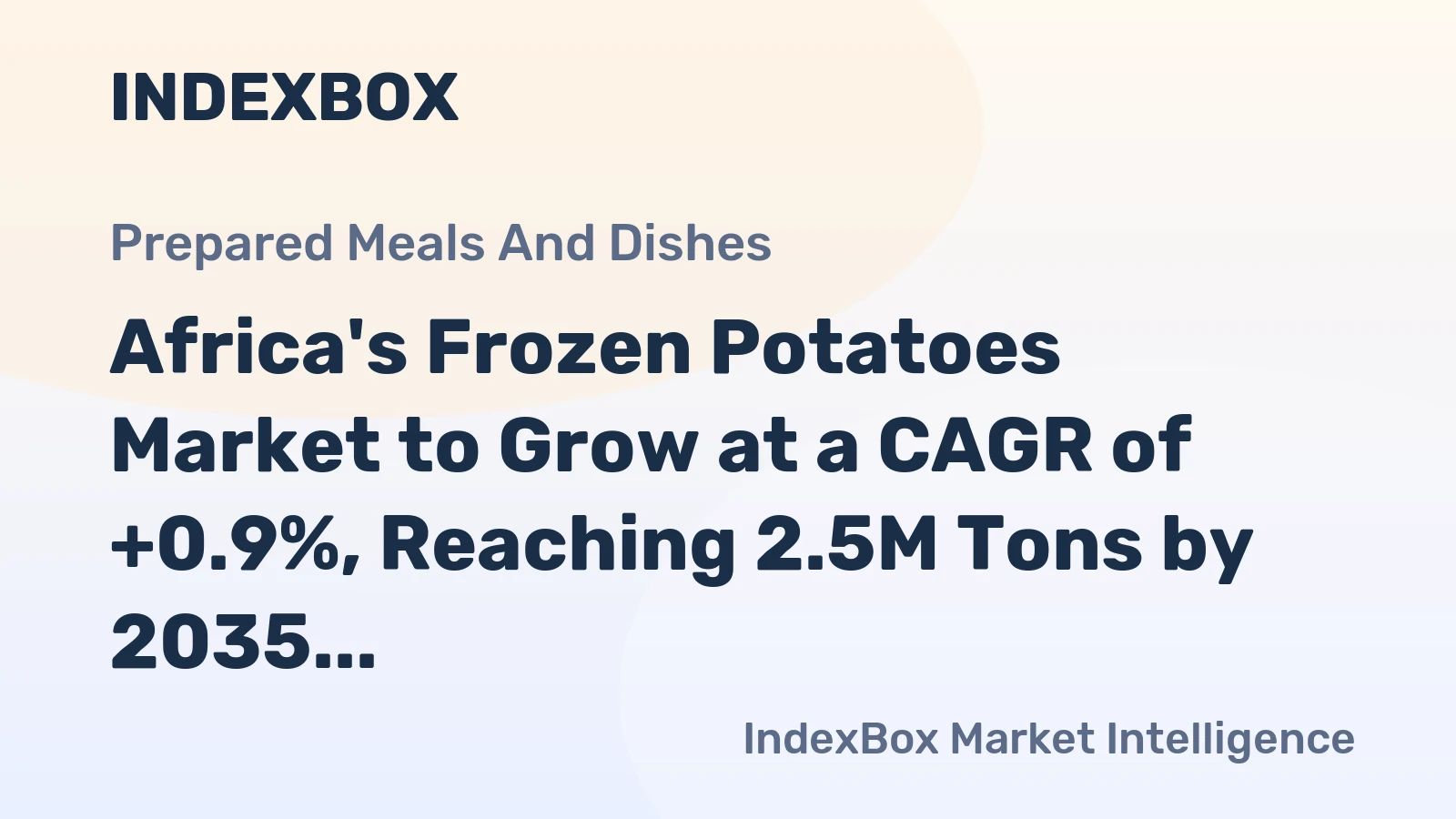 Africa's Frozen Potatoes Market to Grow at a CAGR of +0.9%, Reaching 2.5M Tons by 2035