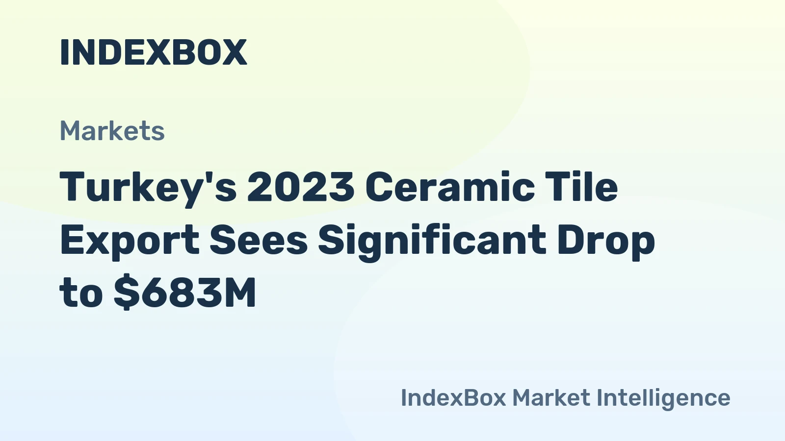Turkey's 2023 Ceramic Tile Export Sees Significant Drop to $683M