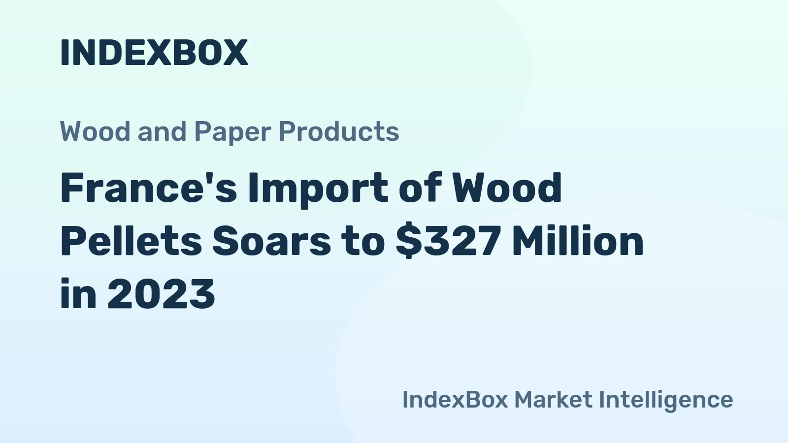 France's Import of Wood Pellets Soars to $327 Million in 2023
