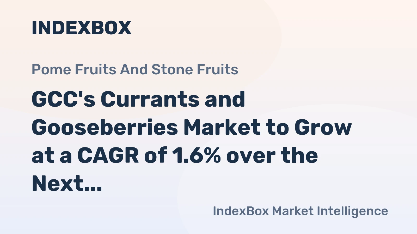 GCC's Currants and Gooseberries Market to Grow at a CAGR of 1.6% over the Next Decade