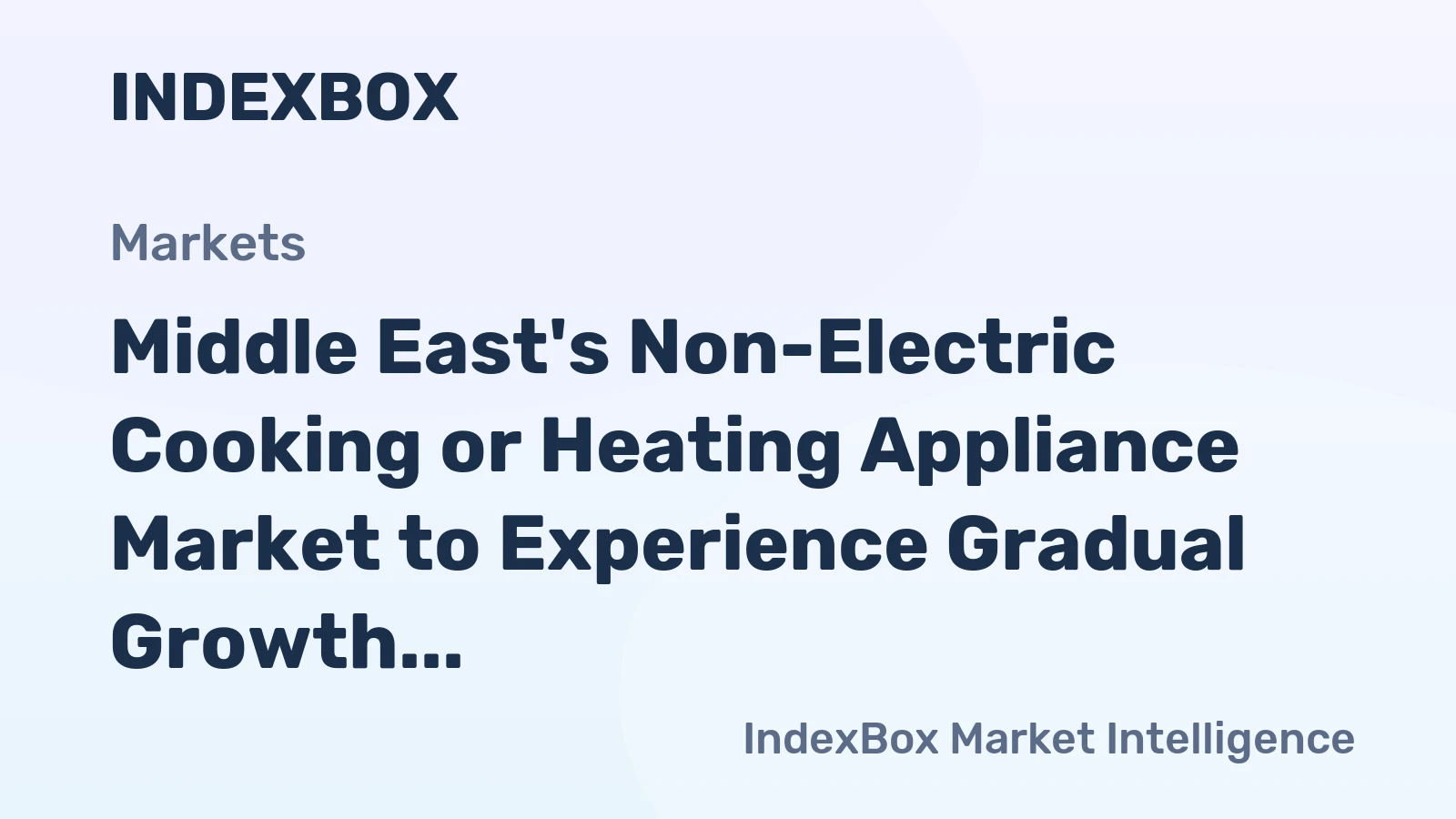 Middle East's Non-Electric Cooking or Heating Appliance Market to Experience Gradual Growth with CAGR of +0.4%