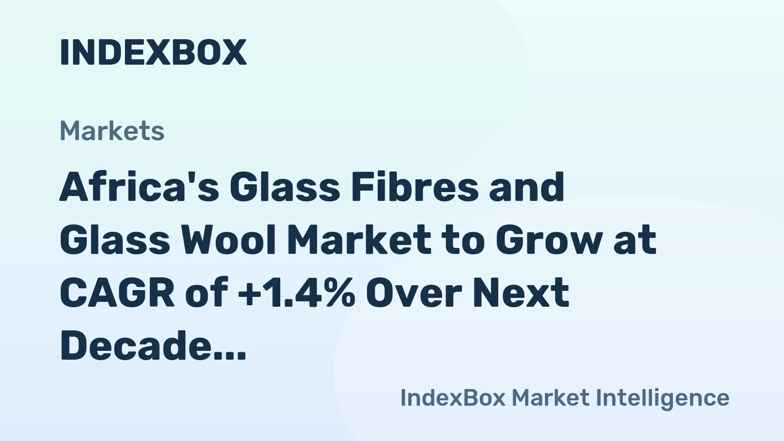 Africa's Glass Fibres and Glass Wool Market to Grow at CAGR of +1.4% Over Next Decade